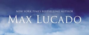 Order of Max Lucado Books - OrderOfBooks.com
